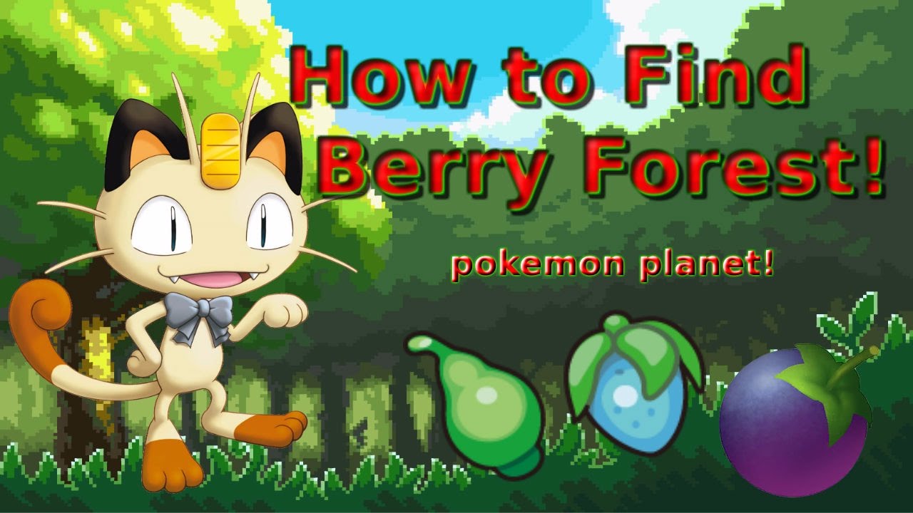 Pokemon Planet-How to Find The Berry Forest! Lots of Rare Drops! - YouTube