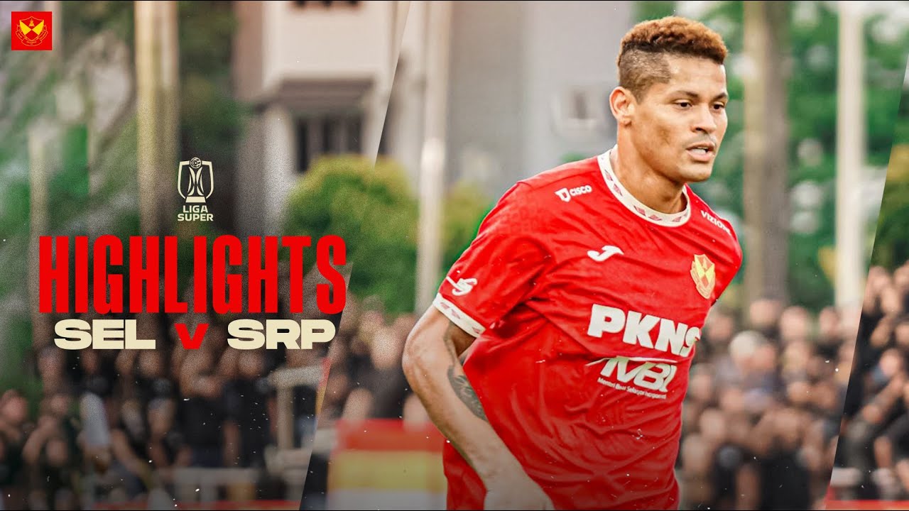 Match Highlights | Selangor FC 1-1 Sri Pahang FC | Liga Super Malaysia ...