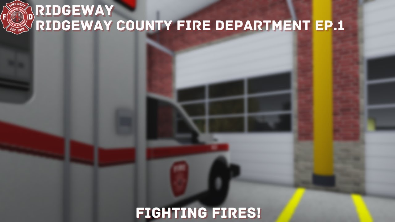 Roblox Ridgeway County | RCFD | Episode 1 | Fighting Fires! - YouTube