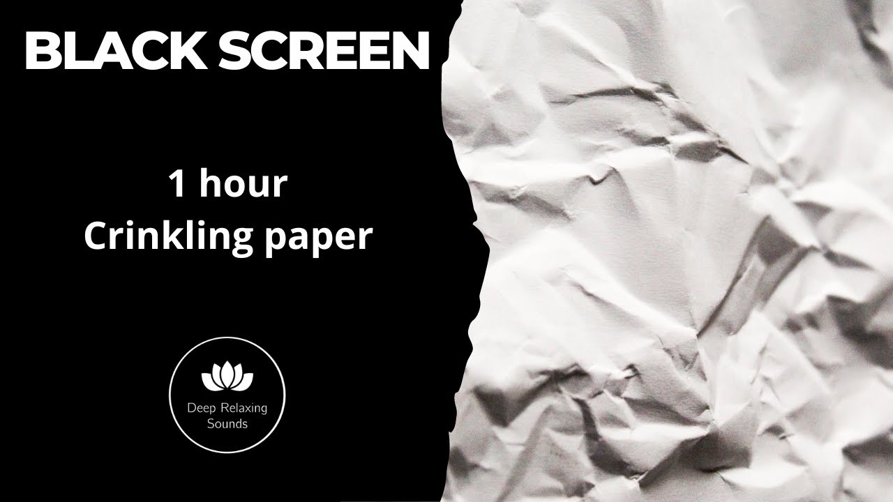 Crinkling papers sounds for Sleeping Black Screen 1 hour | Deep ...
