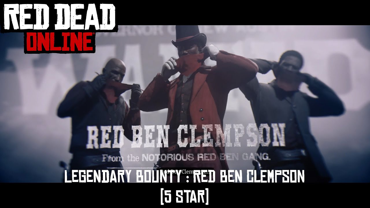 Red Dead Online - Legendary Bounty : Red Ben Clempson [5 Star] - YouTube