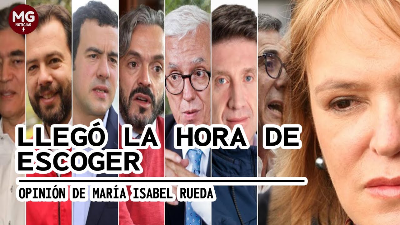 LLEGÓ LA HORA DE ESCOGER 📢 Columna de Maria Isabel Rueda - YouTube
