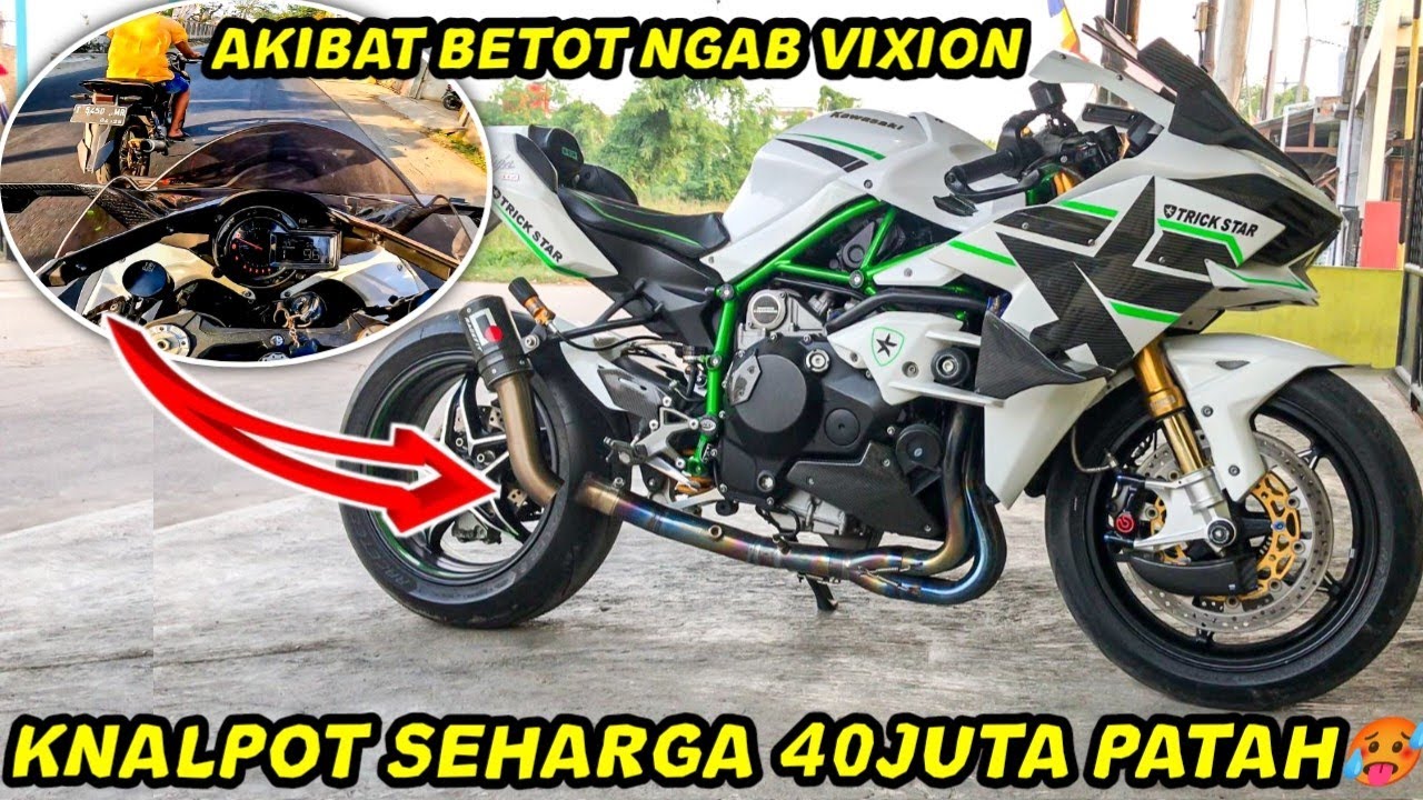 KETIKA NINJA H2 GEBER NGAB VIXION‼️KNALPOT HARGA 40 JUTA LEPAS - YouTube