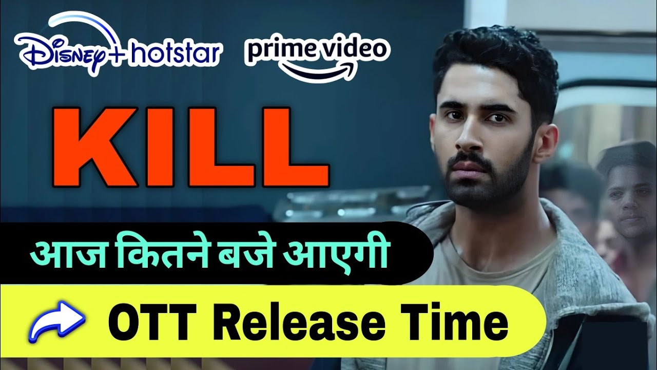Kill OTT Release Time | Kill Movie OTT Release Date | Kill OTT Per Kab ...