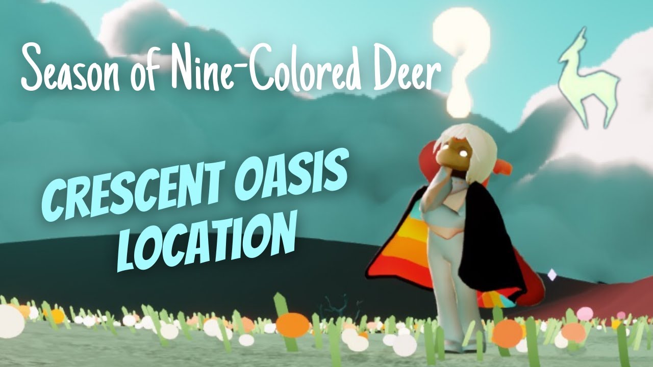 How to Enter Crescent Oasis (Season of Nine-Colored Deer Area) | Sky ...