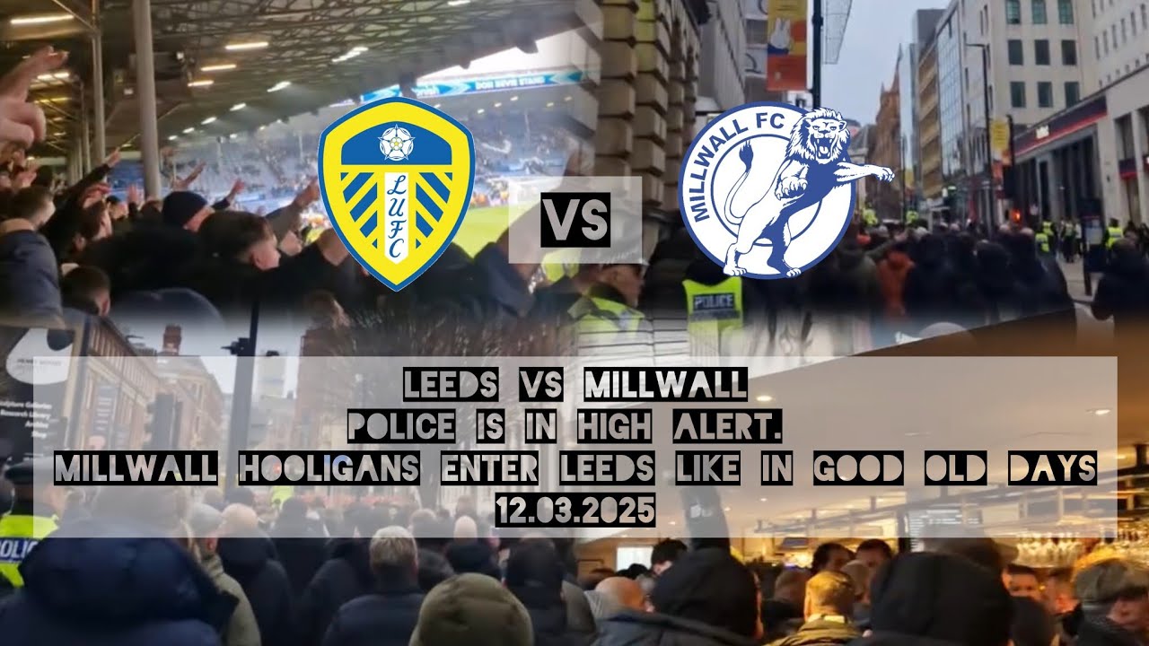 Leeds vs Millwall. Police in high alert. Millwall Hooligans like in the ...