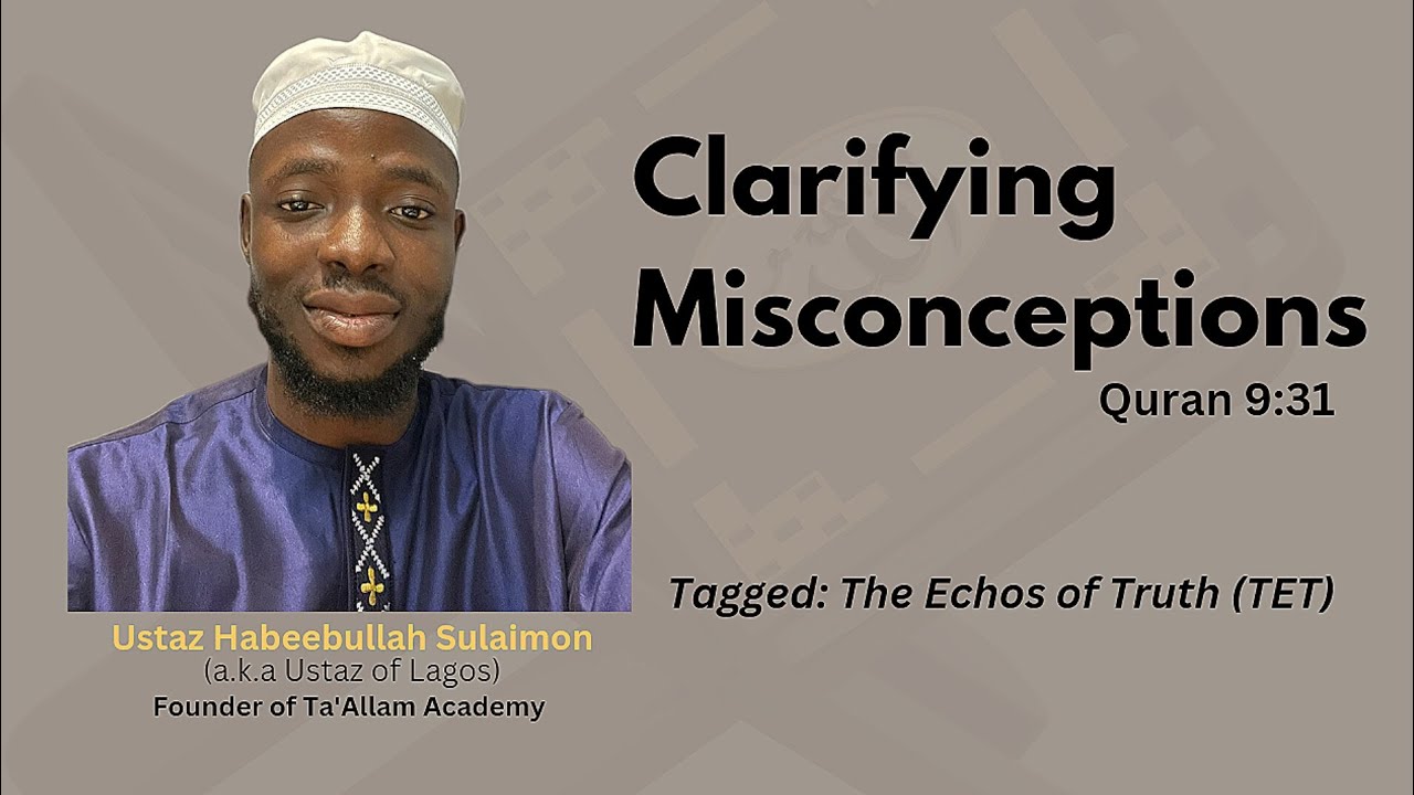 Clarifying Misconceptions: Understanding Quran 9:31, the Role of Arabic ...