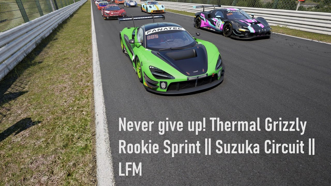 Never give up! Thermal Grizzly Rookie Sprint || Suzukua Circuit || LFM ...