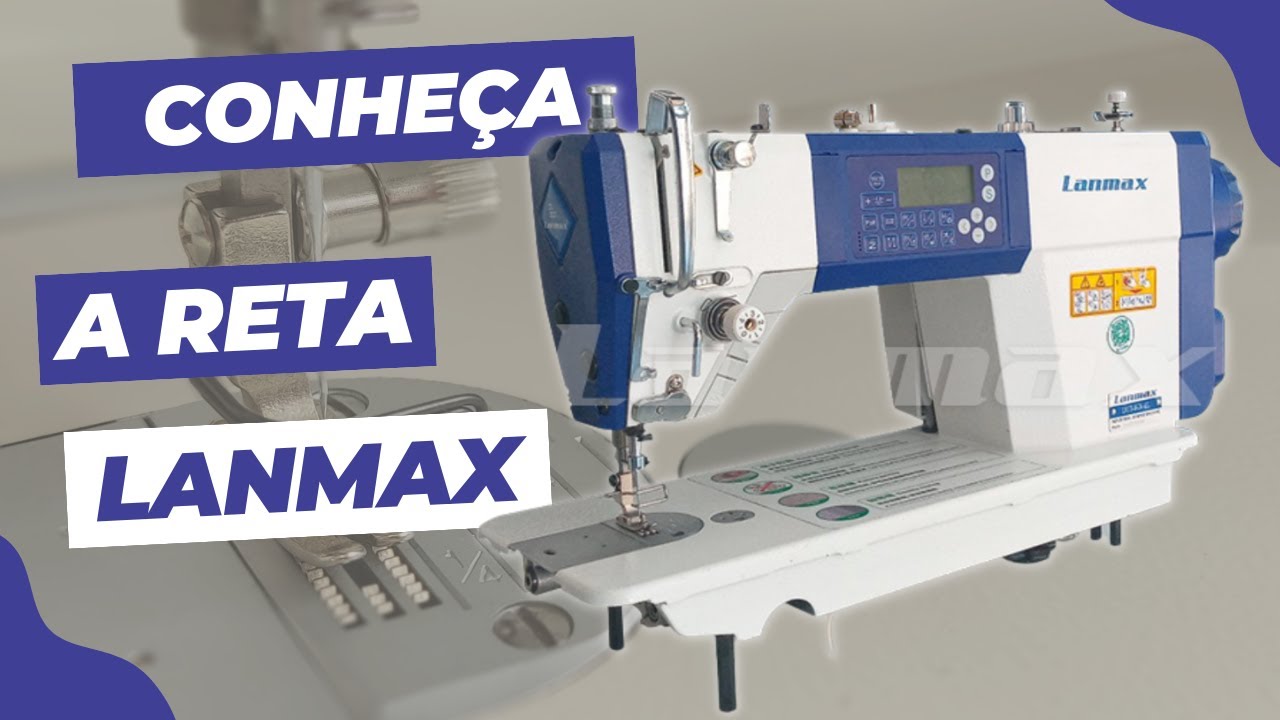 Máquina de Costura Reta Eletrônica Lanmax LM 178-M-D4 ALL - YouTube