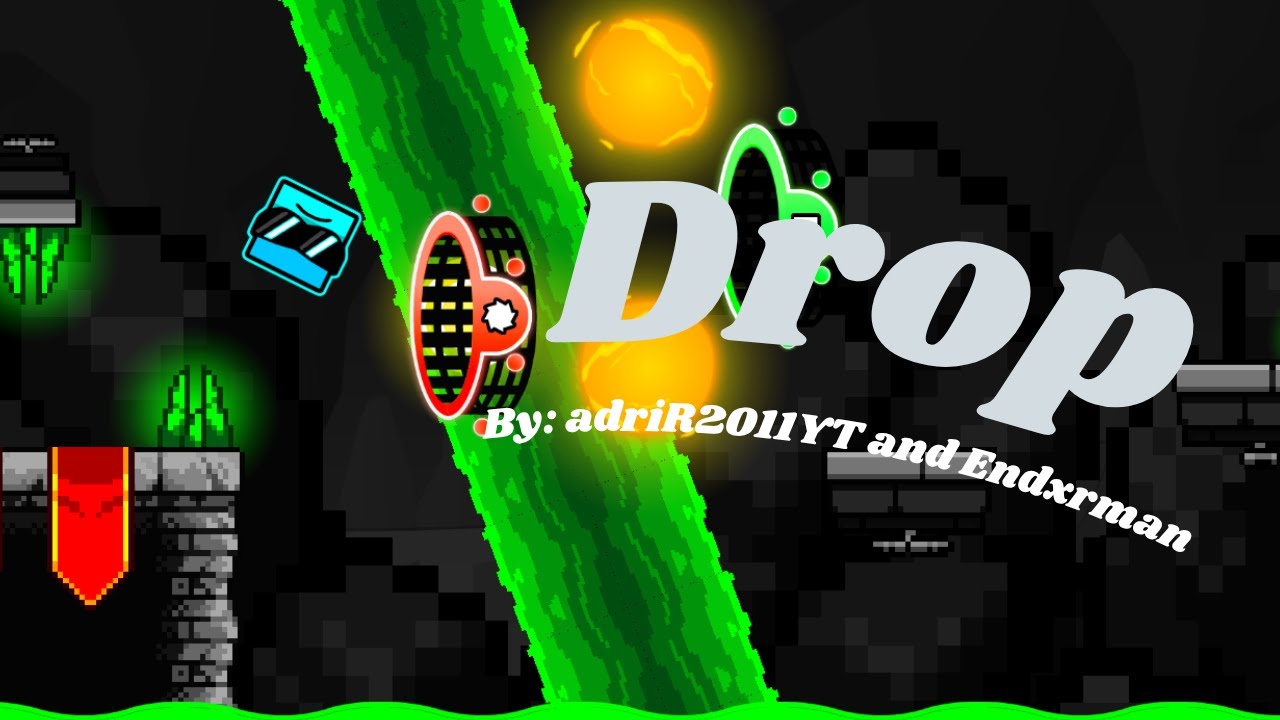 Drop (full level) - by adriR2011YT and Endxrman - (Geometry Dash) - YouTube