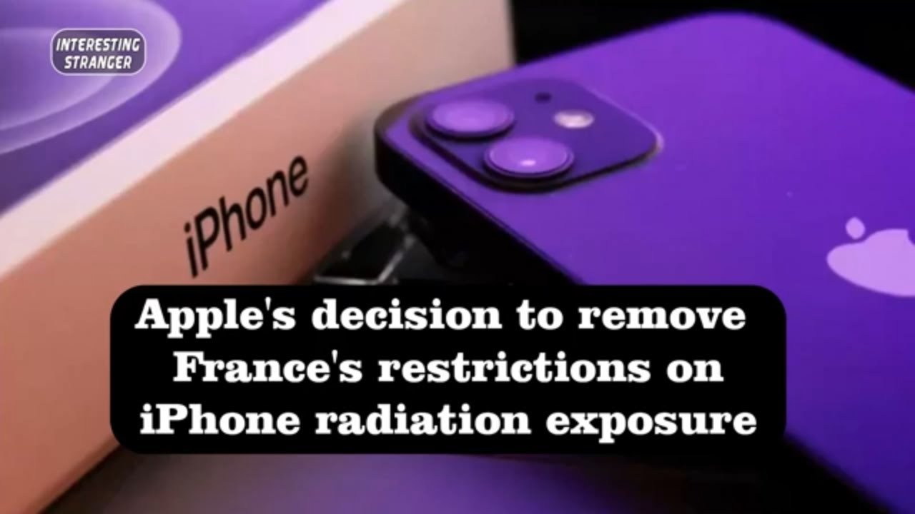 Apple's decision to remove France's restrictions on iPhone radiation ...