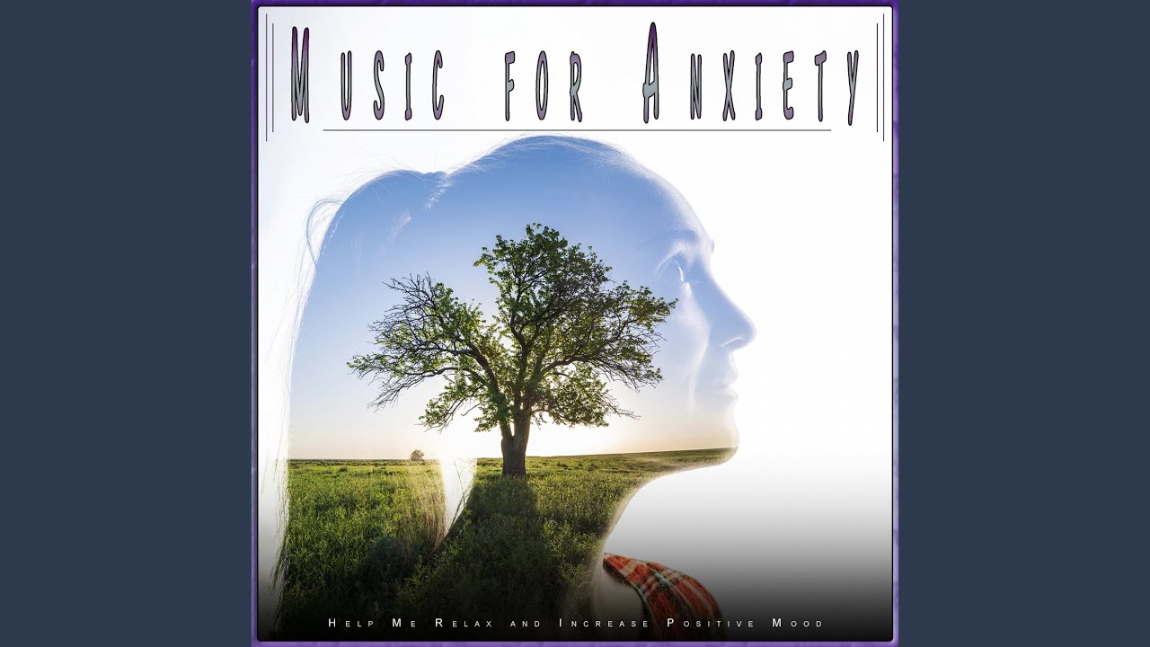 Help Me Relax and Increase Positive Mood - YouTube Music