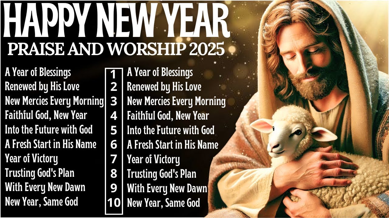 GOSPEL SONGS NEW YEAR 2025 - PRAISE AND WORSHIP FOR A BLESSED YEAR🙏 ...