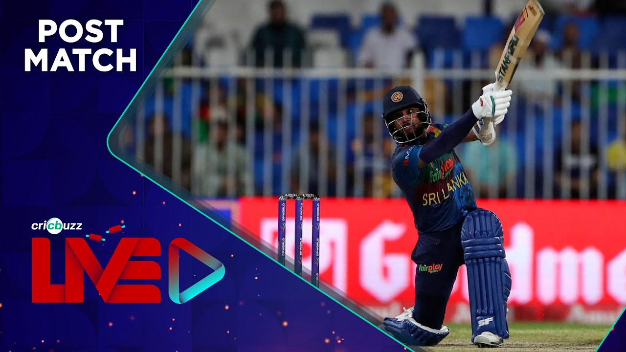 Cricbuzz Live: Super Four, Sri Lanka vs Afghanistan, Post-match show ...