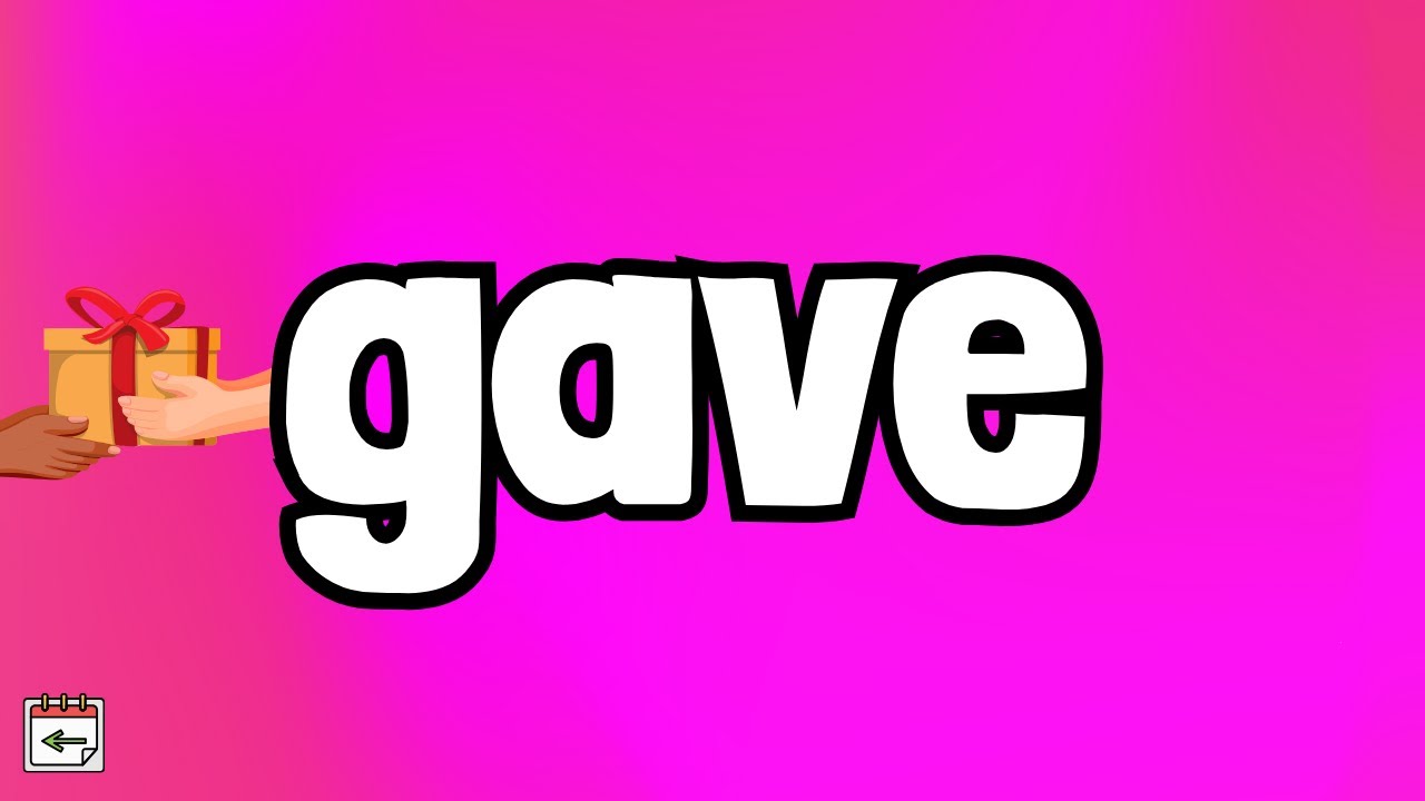 gave | Sight Word Song | Past Tense Verb | English - YouTube