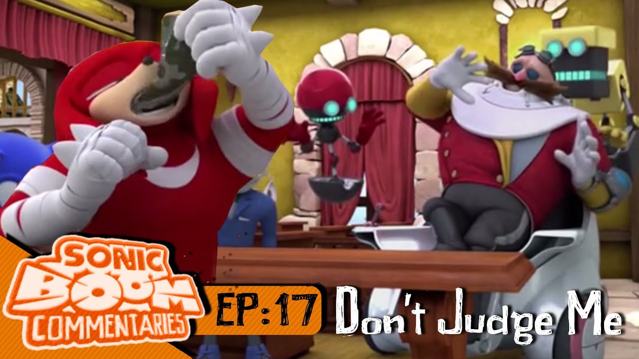 Sonic Boom Commentary: Episode 17 - Don't Judge Me - YouTube