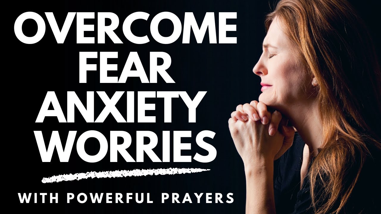 Overcome Fear and Anxiety: Say Goodbye to Worry - YouTube