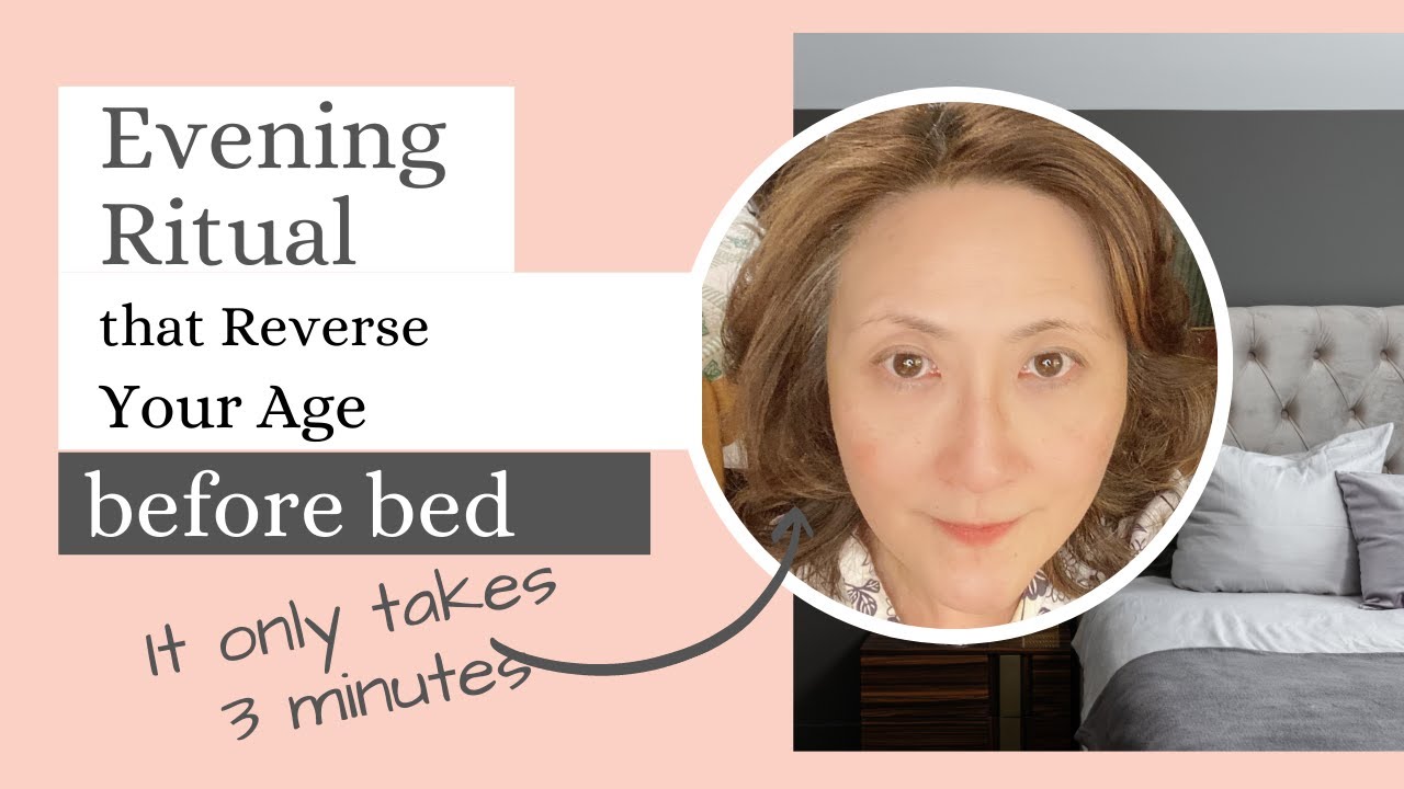 Anti-aging Evening Ritual for Youthful Skin that Reverse Your Age - YouTube