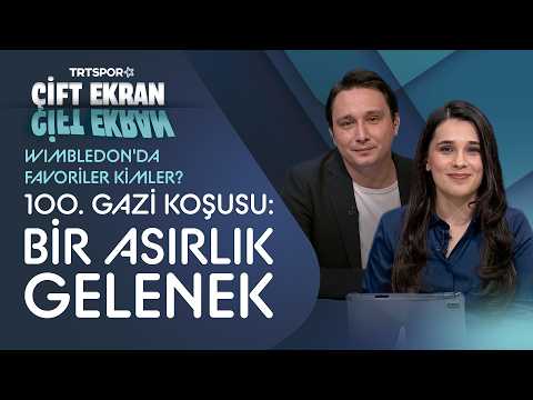 100. Gazi Koşusu: Bir Asırlık Gelenek, Wimbledon'da Favoriler Kimler? | Çift Ekran