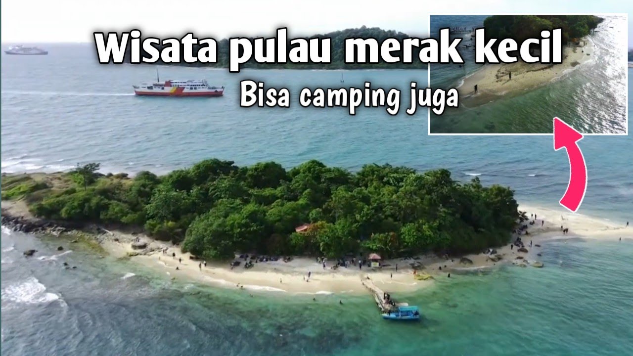 Pulau merak kecil bisa camping juga ternyata - YouTube