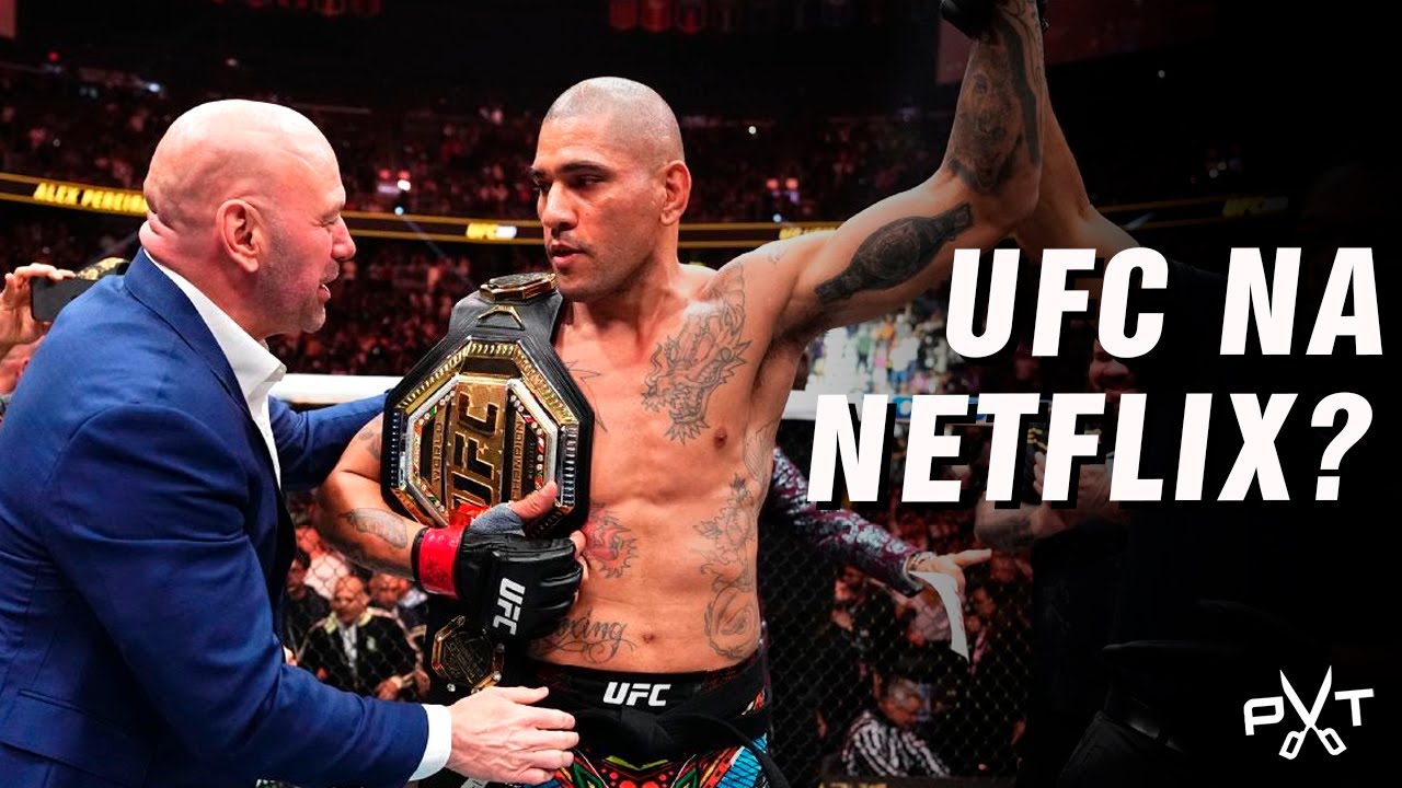 COMO PARCERIA COM NETFLIX PODERIA IMPACTAR O UFC? - YouTube