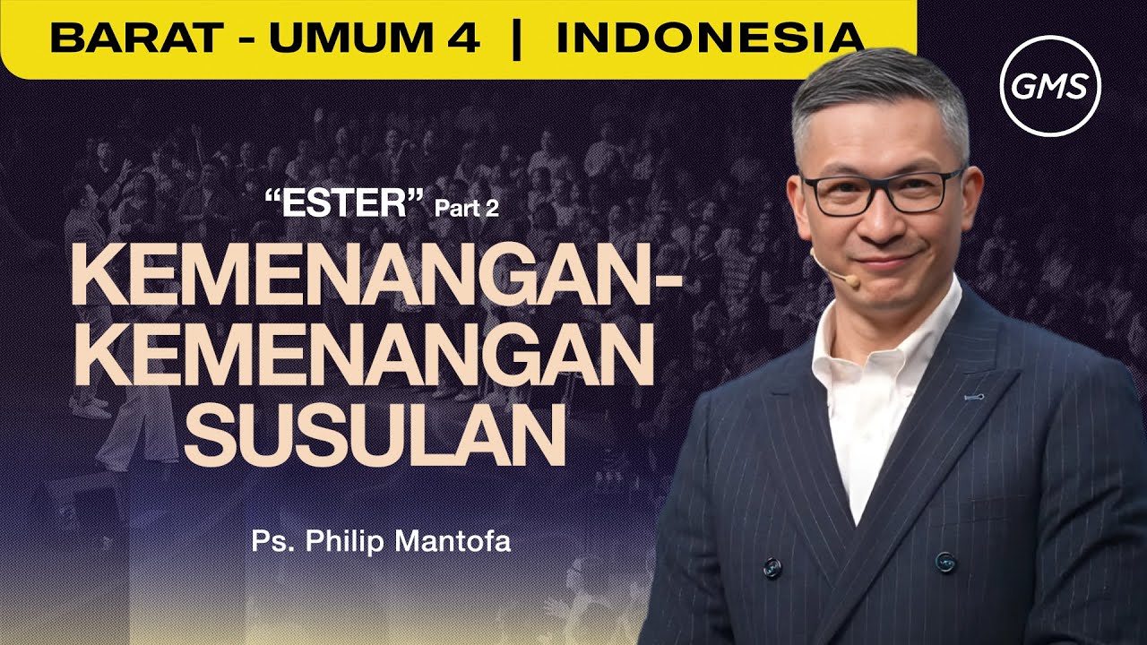 Ester Part 2: Kemenangan-Kemenangan Susulan - Ps. Philip Mantofa (GMS Church) - YouTube