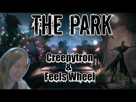 Creepytron and Feels Wheel || The Park || #2 || [Let's Play]