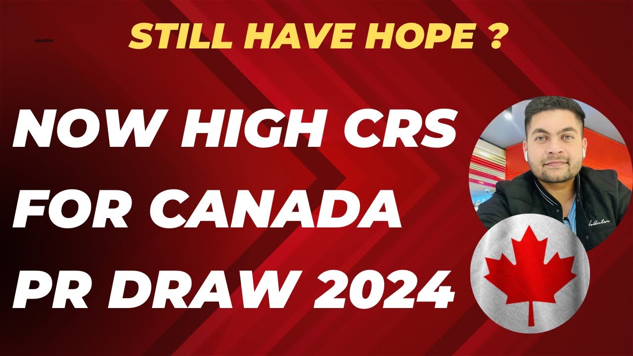 Express Entry Draw Updates| Now High CRS for Canada PR Draw 2024 ? # ...