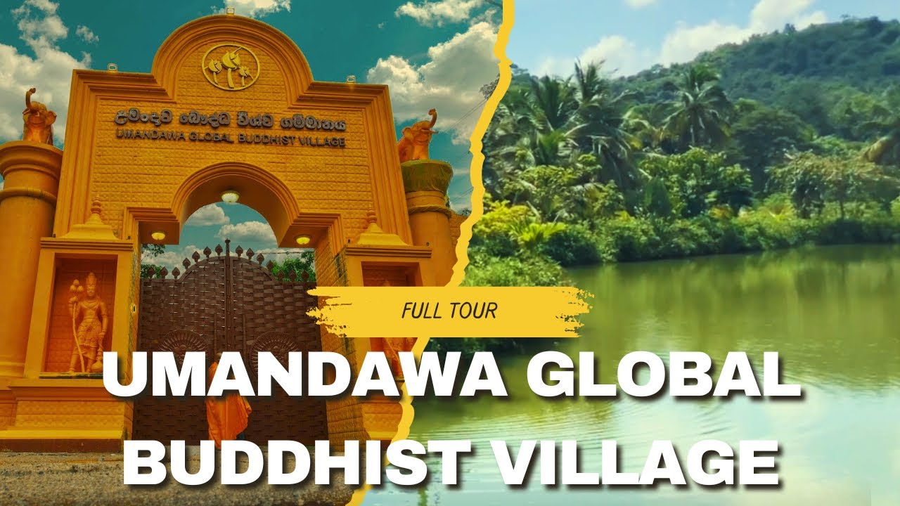 උමංදාව Full Tour | Umandawa Global Buddhist Village - YouTube