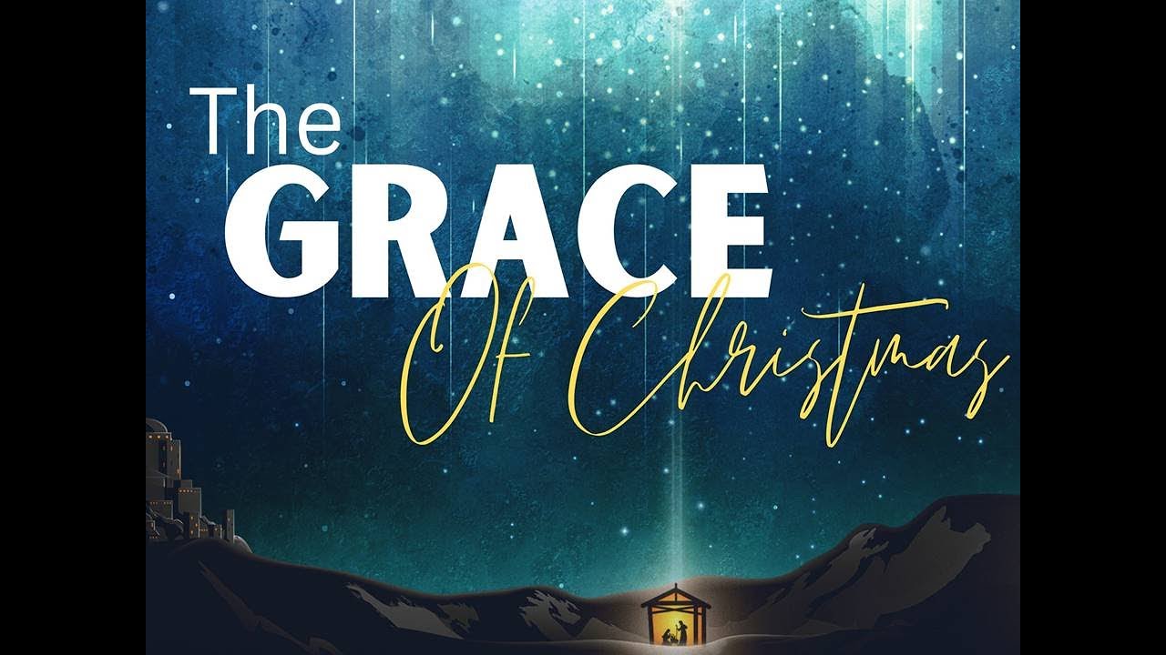 "The Grace of Christmas"- (part 2 - YouTube