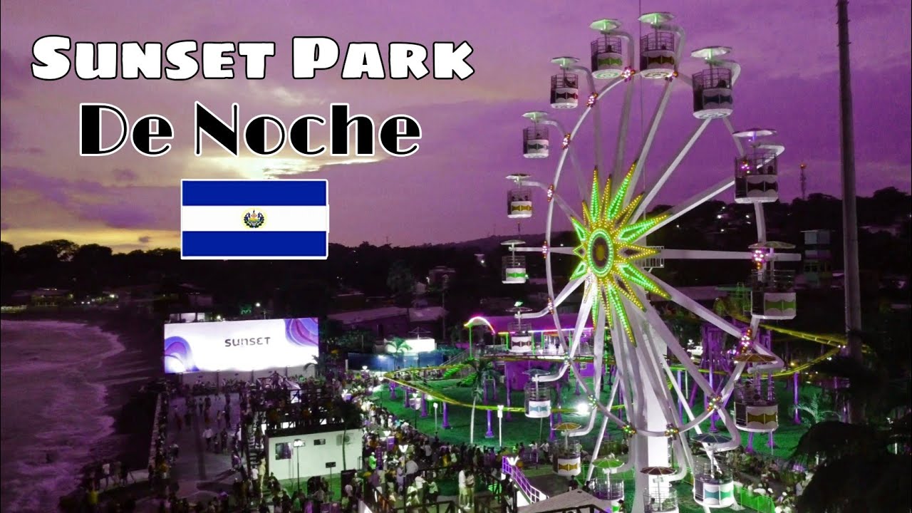 SUNSET PARK DE NOCHE 🎆🎡 Así luce después de unos meses de su ...