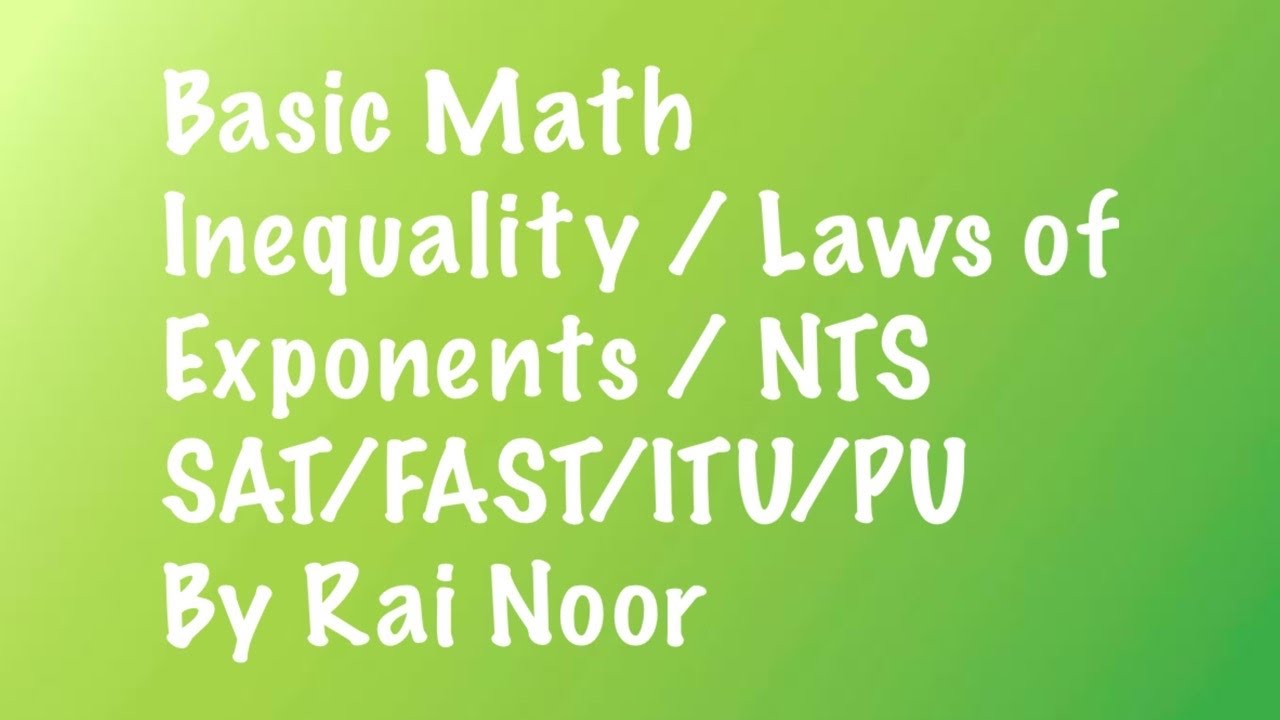 21: Basic Math / Inequality /NTS/SAT/FAST/ITU / By Rai Noor - YouTube