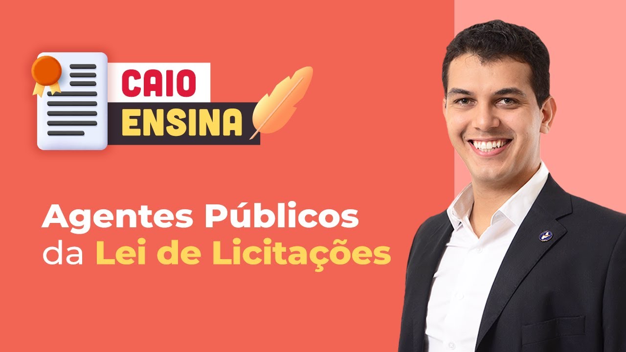 Caio ensina - Agentes Públicos da Lei de Licitações - YouTube