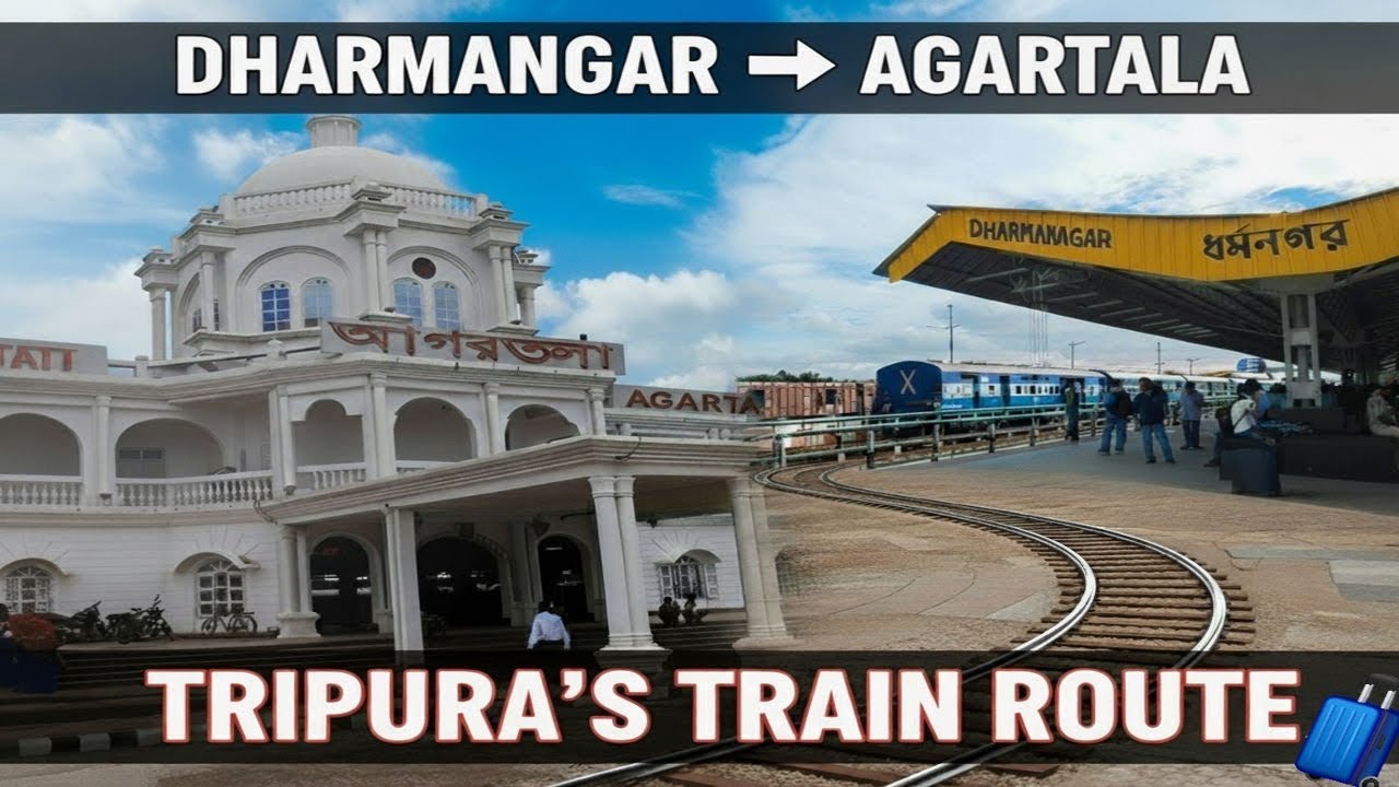 Exploring "India's North-Eastern State --Tripura's Train Route ...