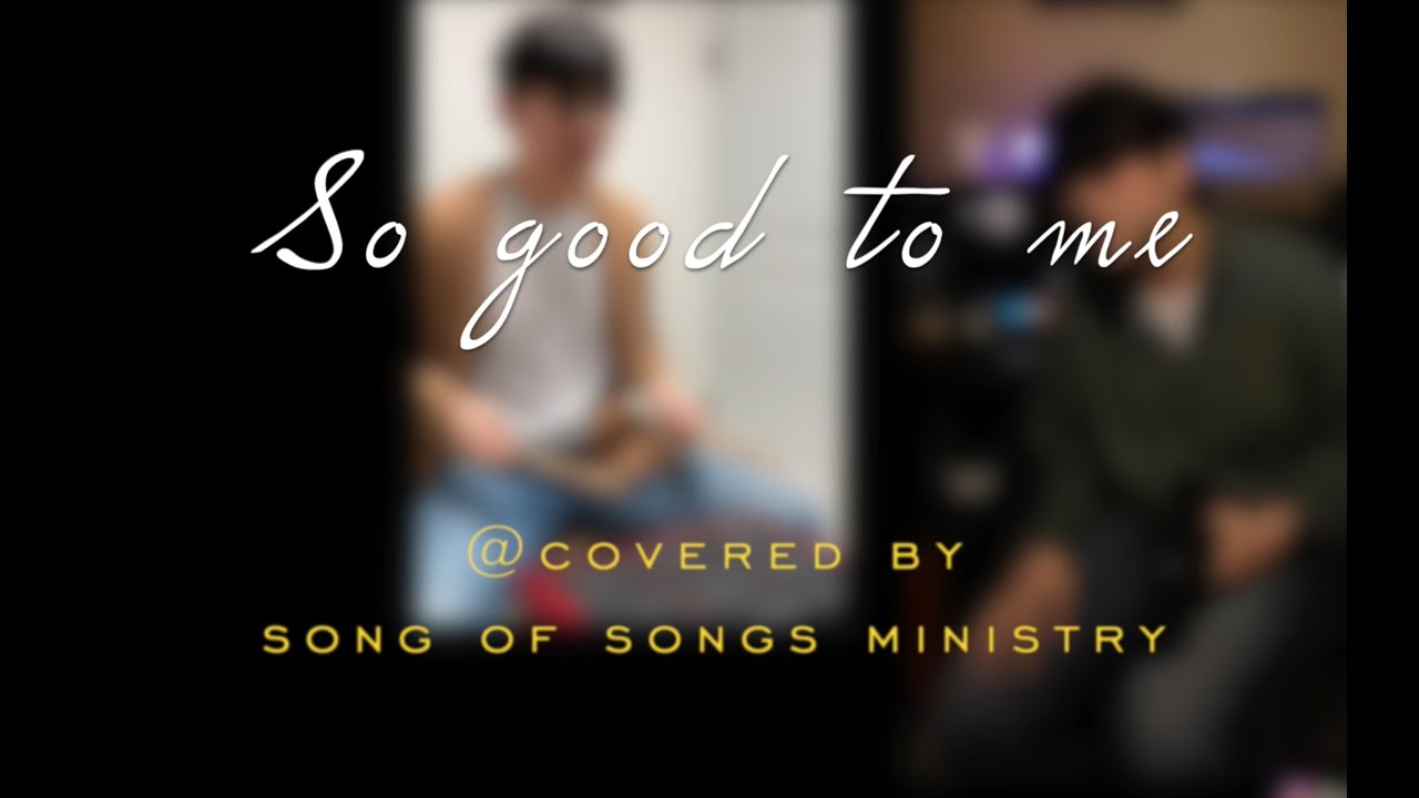 | 주님 내게 선하신 분(So good to me)| covered by SOS_MINISTRY - YouTube