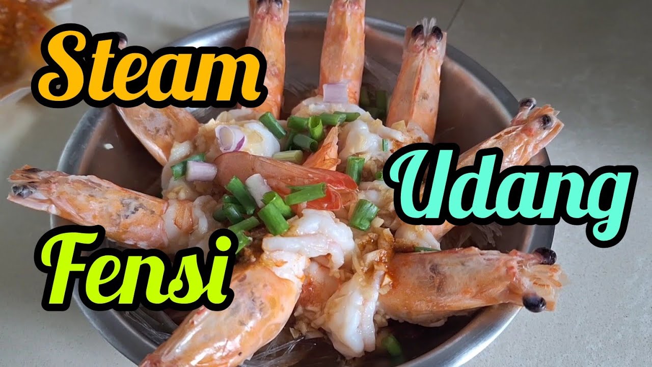 STEAM UDANG FENSI SIMPLE DAN MUDAH || CHINESE FOOD - YouTube