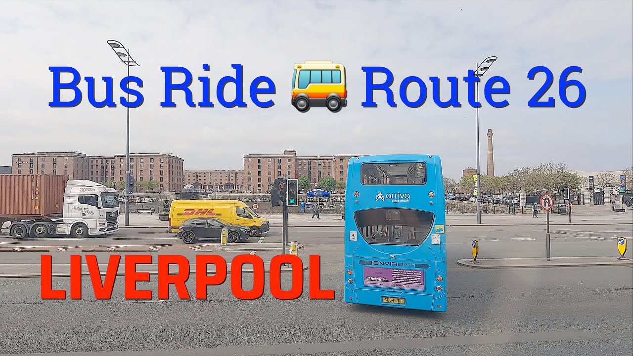 Liverpool. Bus Ride 🚌 Route 26 - 4K Full Bus Journey / May 2023 📽 - YouTube