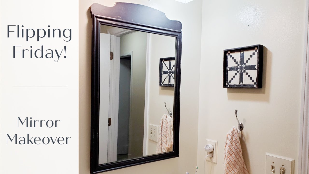 Flipping Friday | Mirror Makeover - YouTube