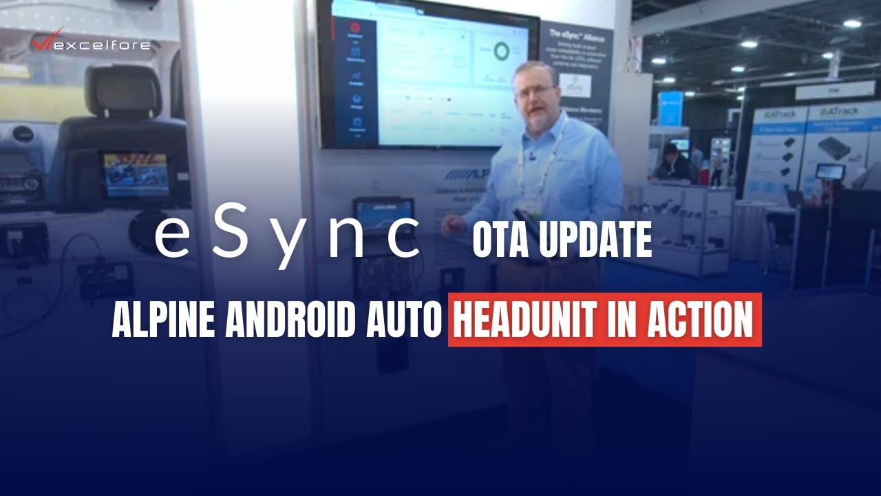 Excelfore eSync OTA Update to Alpine Android Auto headunit at TU Auto ...