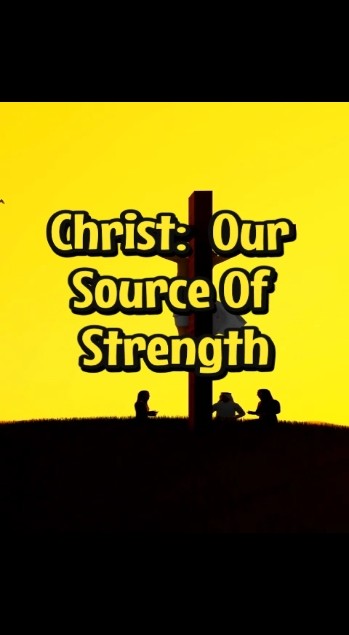 Christ: Our Source Of Strength #motivation #jesuschrist #love # ...