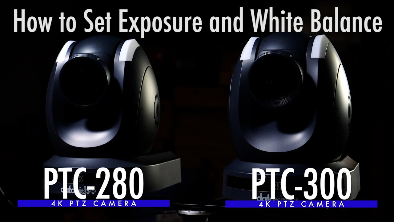 Datavideo PTC-300 and PTC-280 4K PTZ Cameras | How to Set Exposure and ...