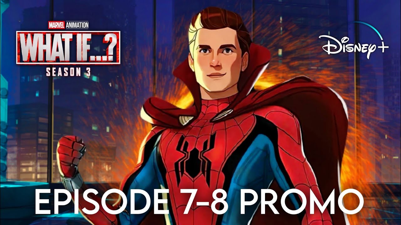Marvel’s WHAT IF…? Season 3 - Episode 7-8 Promo (2024) Disney + - YouTube