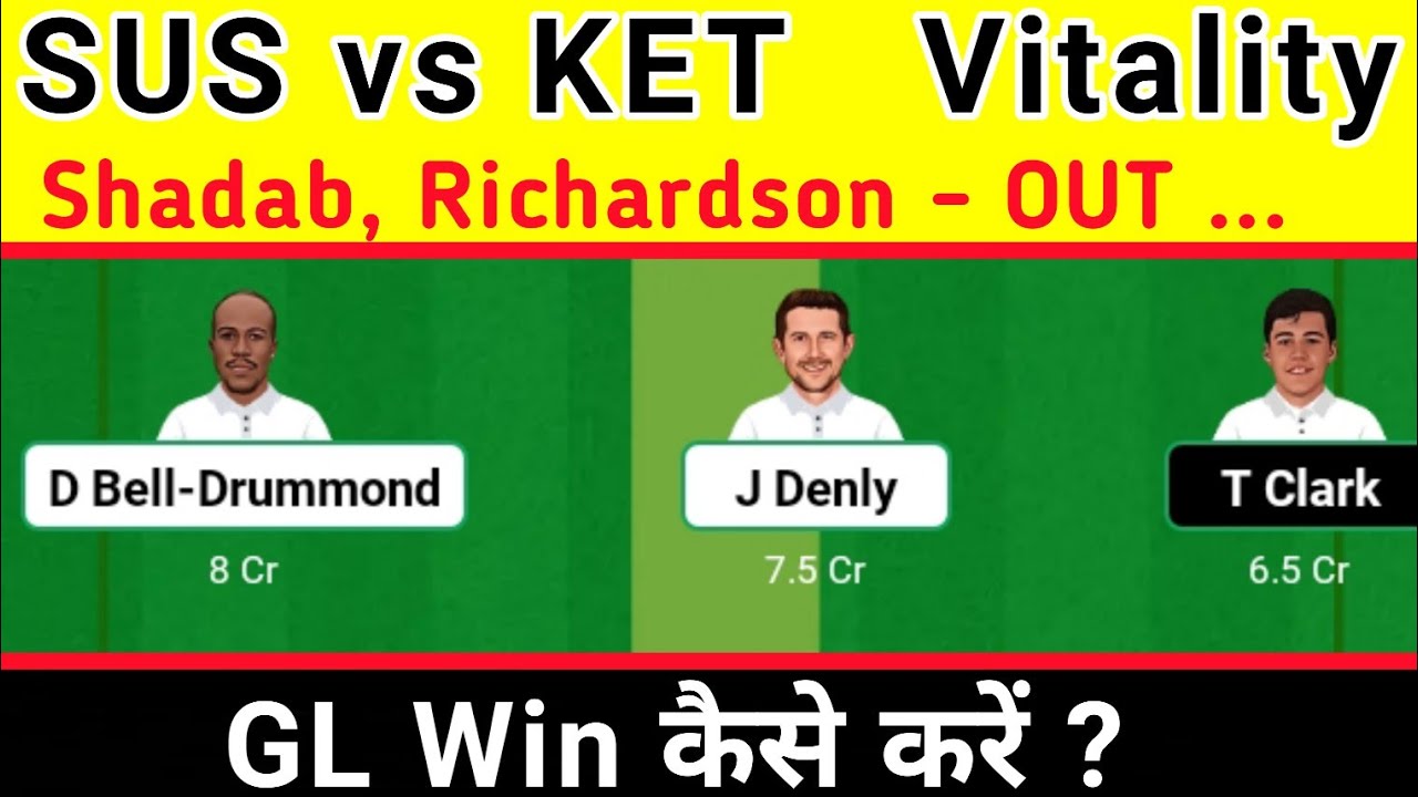 SUS vs KET dream11 prediction today match || SUS vs KET dream11 team prediction || Vitality ...