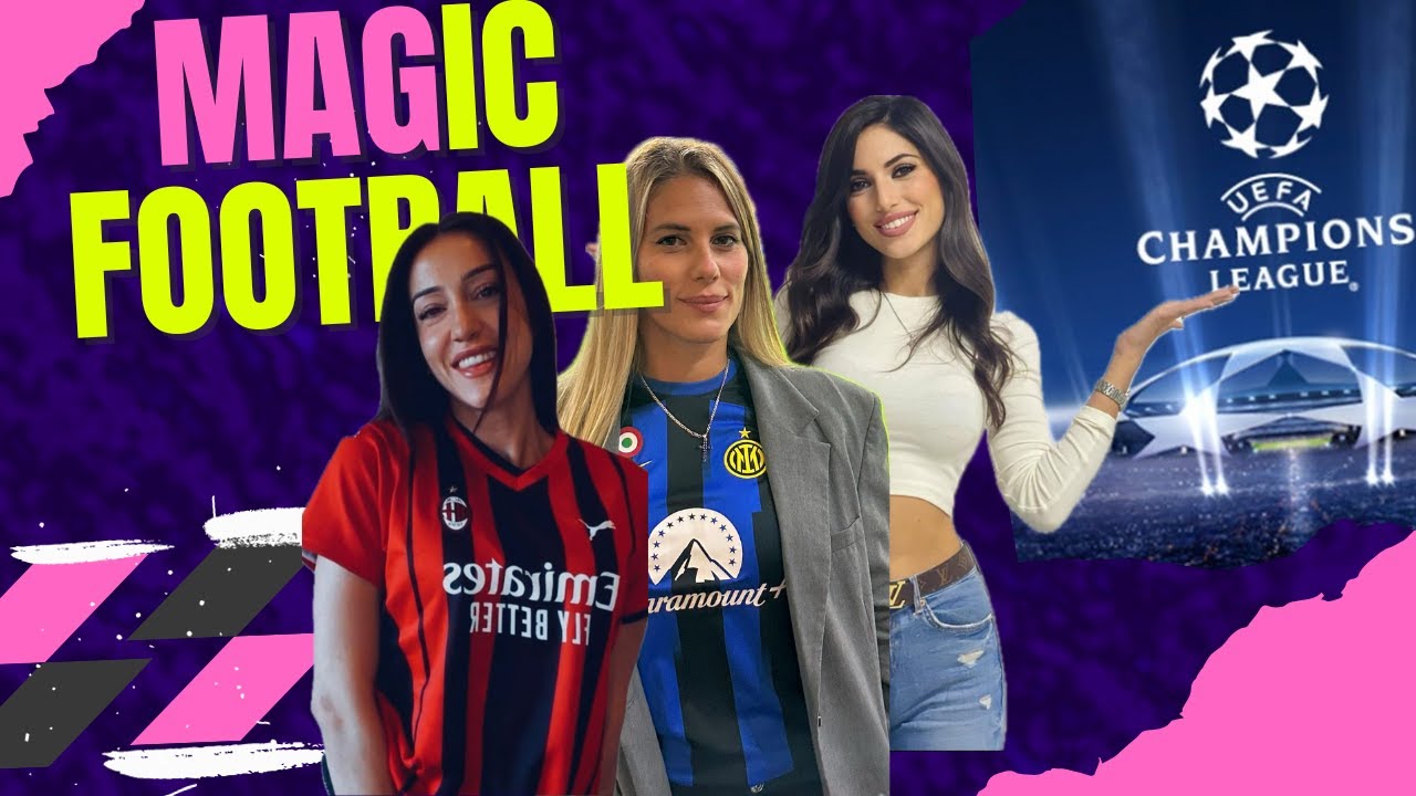 MAGIC FOOTBALL! il Format con Manuela Meleleo, Giulia Leonardi, Anna ...