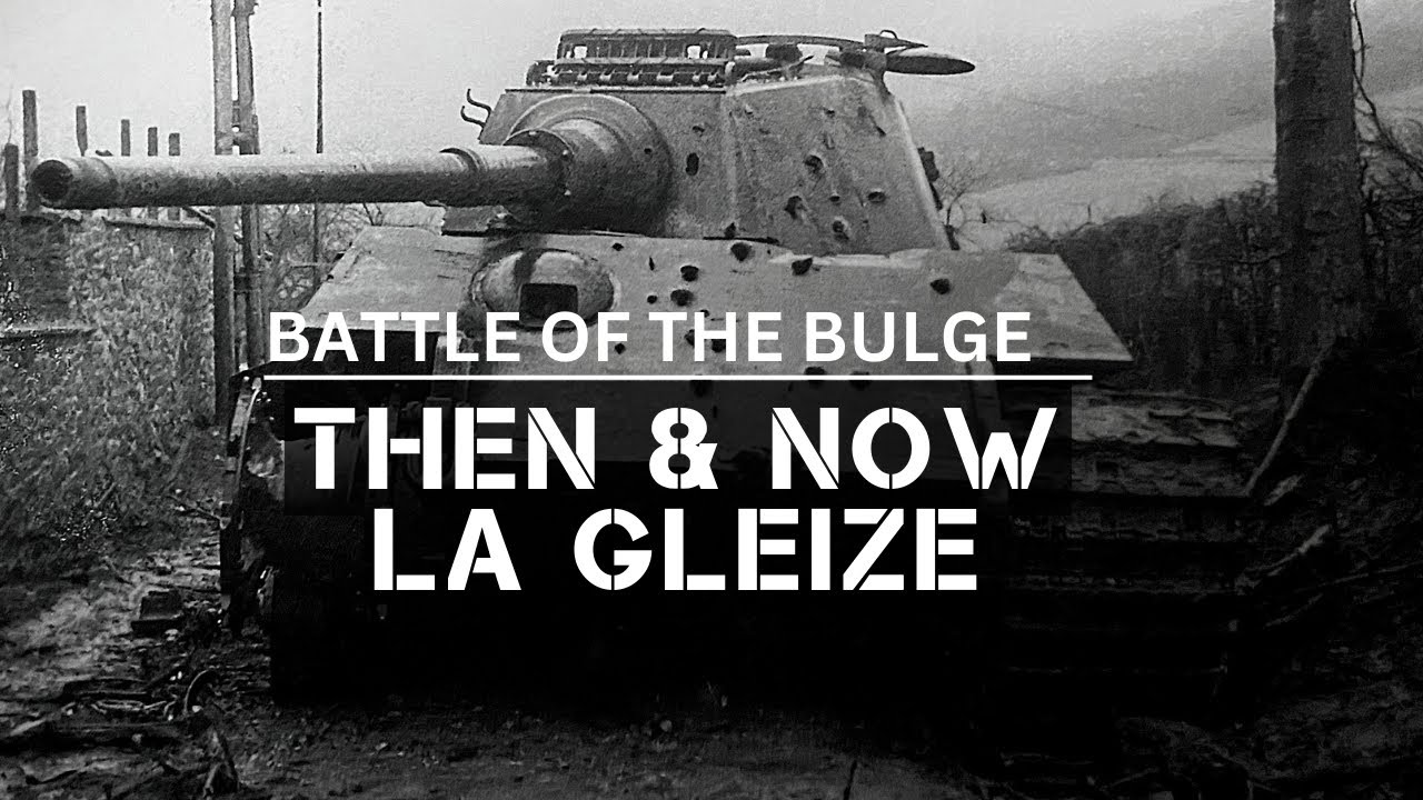 Battle of the Bulge: Then and Now LA GLEIZE - YouTube