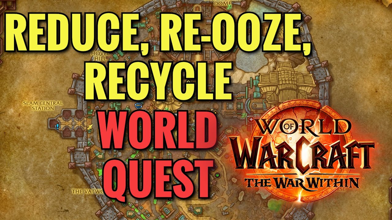 Reduce, Re ooze, Recycle World Quest (WoW TWW) - YouTube