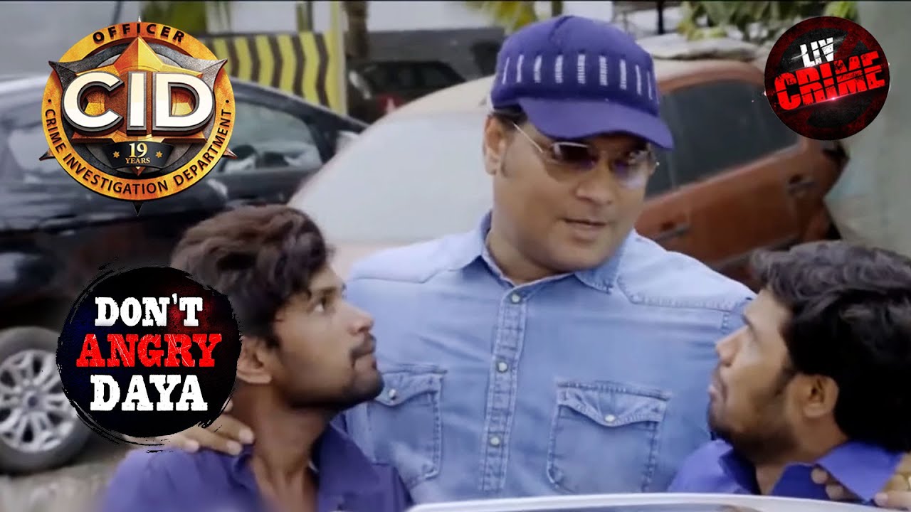 Don't Angry Daya | CID | Daya ने Impostors के झुंड को सिखाया सबक़ - YouTube
