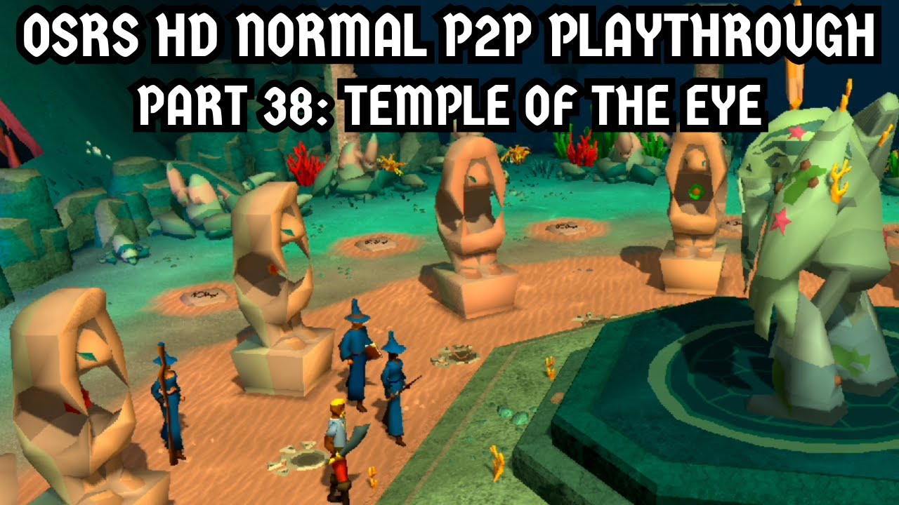 [OSRS HD Normal P2P Playthrough] Part 38: Temple Of The Eye - YouTube