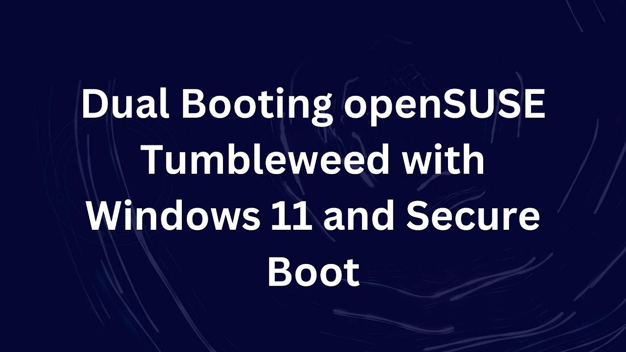 Dual Booting openSUSE Tumbleweed with Windows 11 and Secure Boot - YouTube