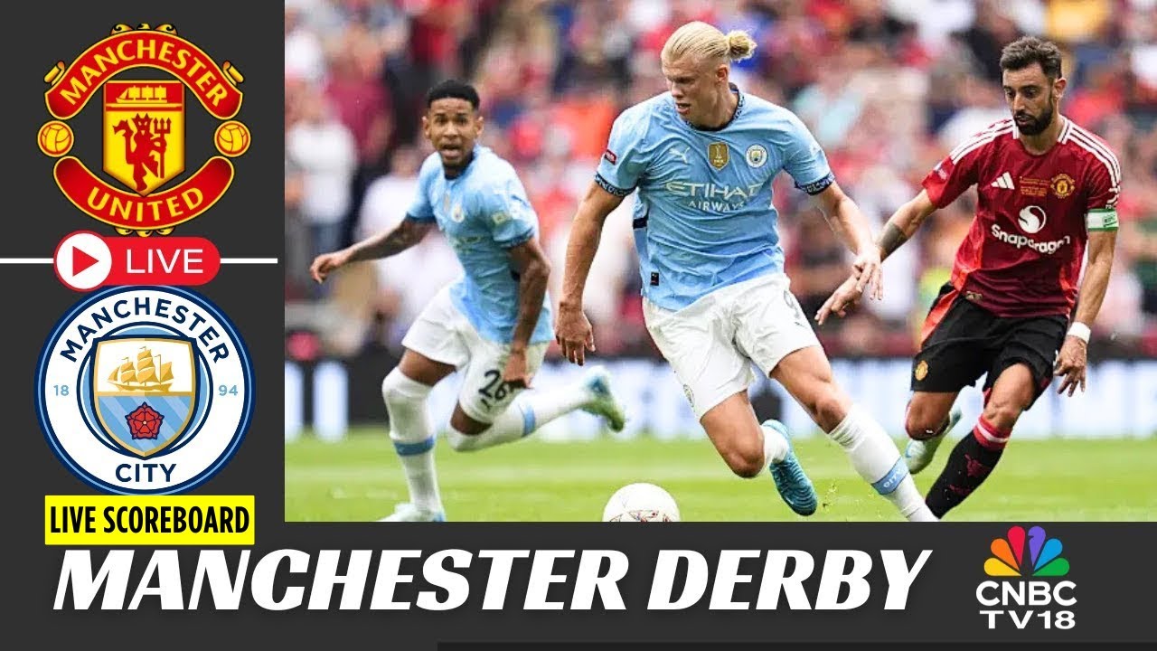🔴Man City Vs Man United Live Score: Manchester Derby Match Score ...